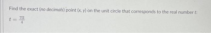 Solved Find the exact (no decimals) point (x,y) on the unit | Chegg.com