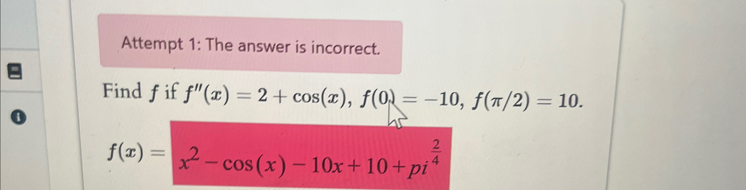 Solved Attempt 1: The answer is incorrect.Find f ﻿if | Chegg.com