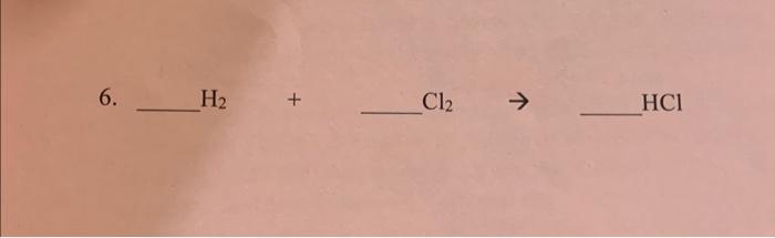 6. _H2+Cl2→HCl | Chegg.com