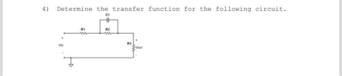 Solved Determine the transfer function for the following | Chegg.com