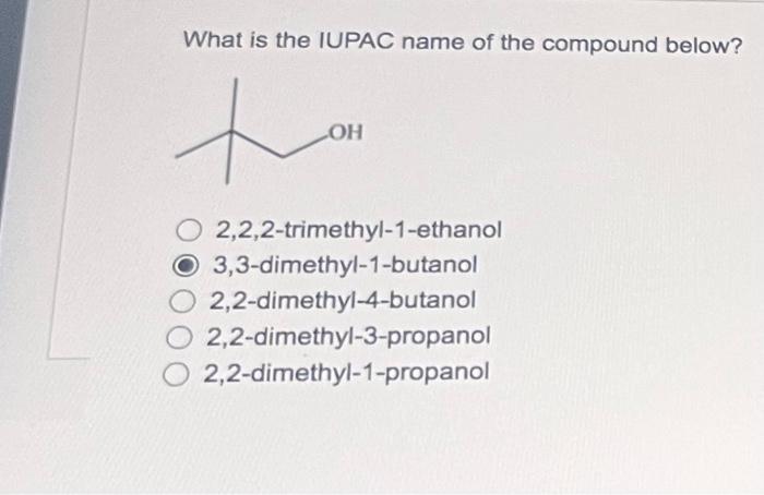 Solved What is the IUPAC name of the compound below? | Chegg.com