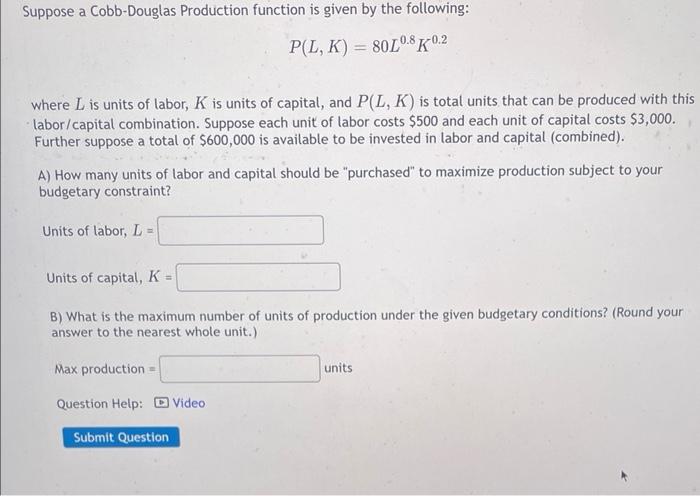 Solved Suppose a Cobb-Douglas Production function is given | Chegg.com