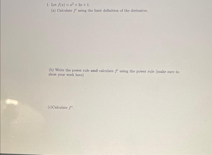 Solved 1. Let f(x)=x2+3x+1. (a) Calculate f′ using the limit | Chegg.com