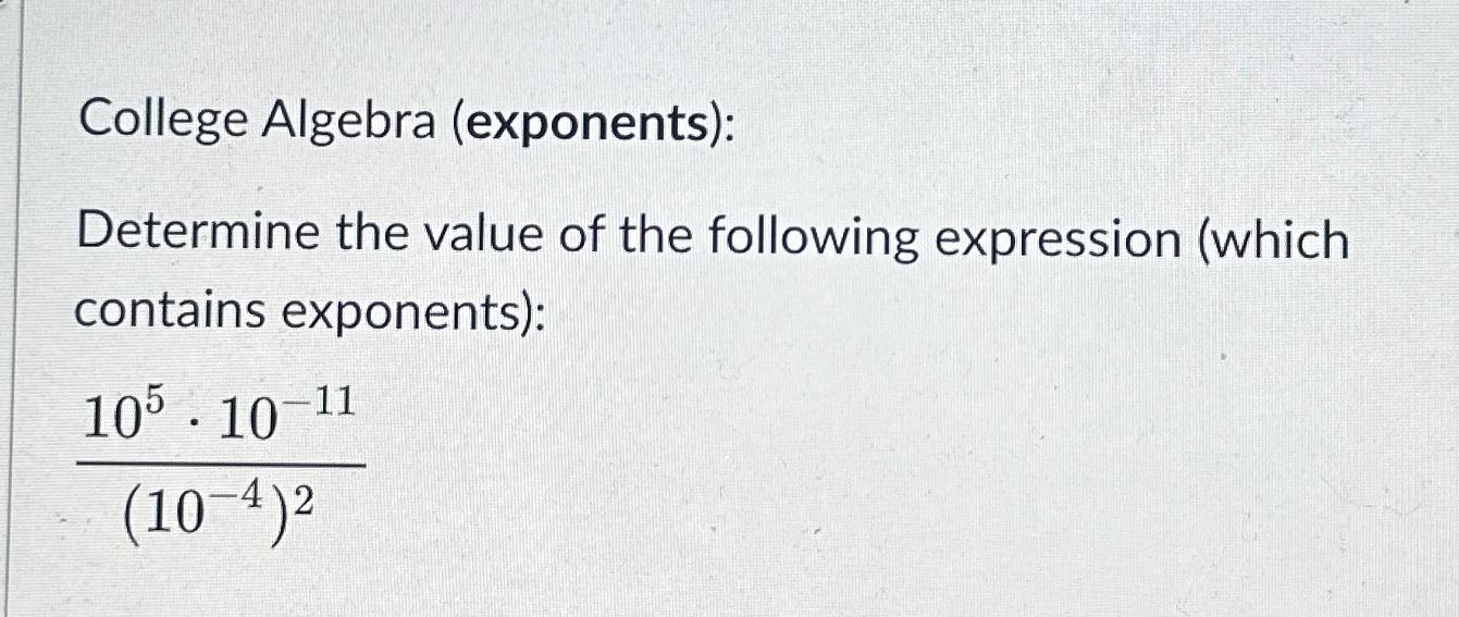 Solved College Algebra (exponents):Determine the value of | Chegg.com