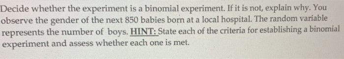Solved Decide whether the experiment is a binomial | Chegg.com