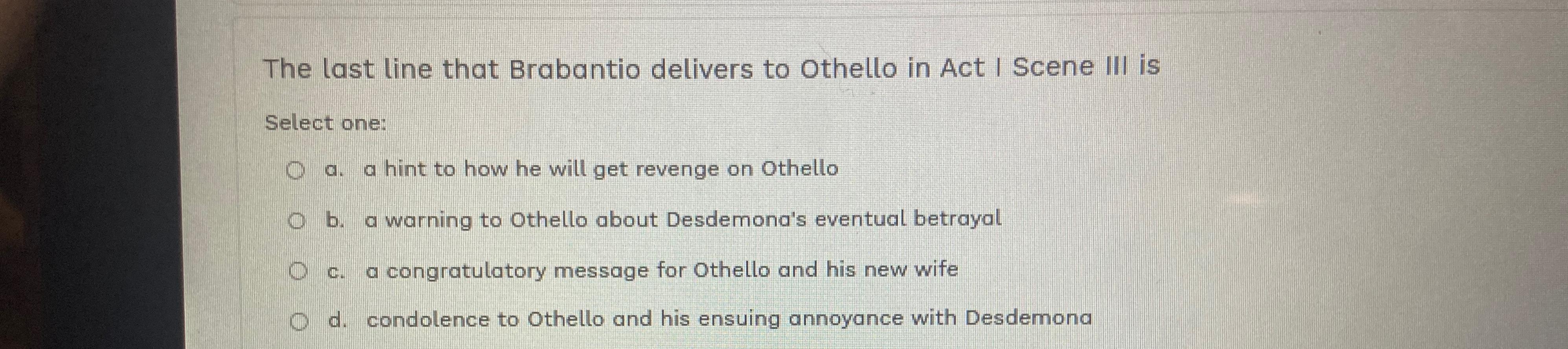 Solved The last line that Brabantio delivers to Othello in | Chegg.com