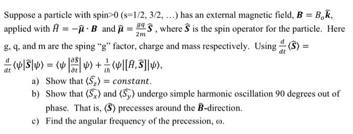 Solved Suppose a particle with spin >0( s=1/2,3/2,…) has an | Chegg.com