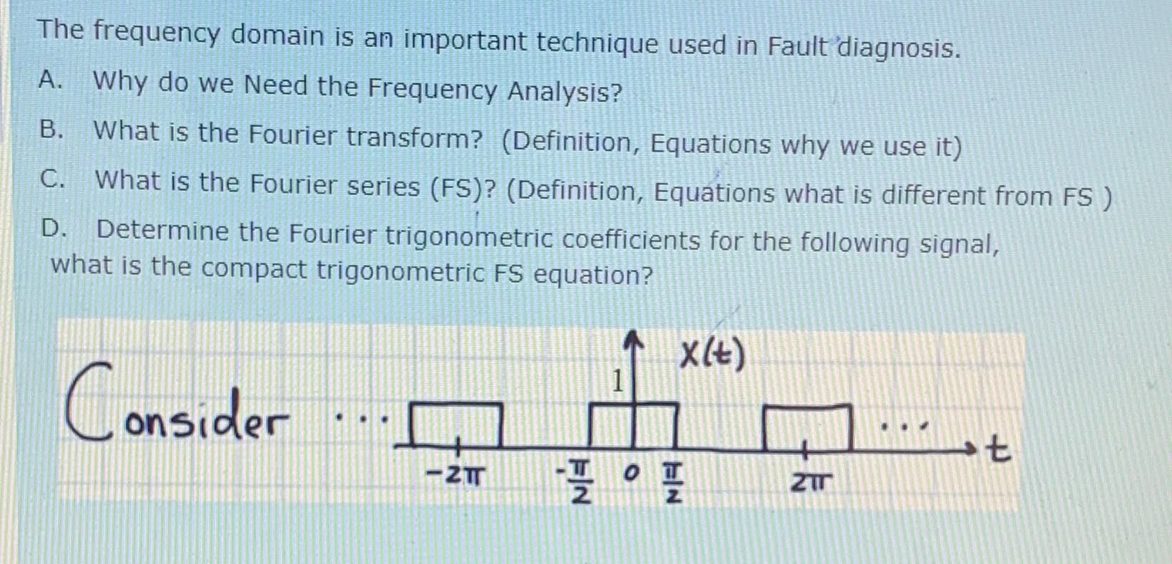 The frequency domain is an important technique used | Chegg.com
