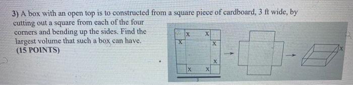 Solved 3) A box with an open top is to constructed cutting | Chegg.com