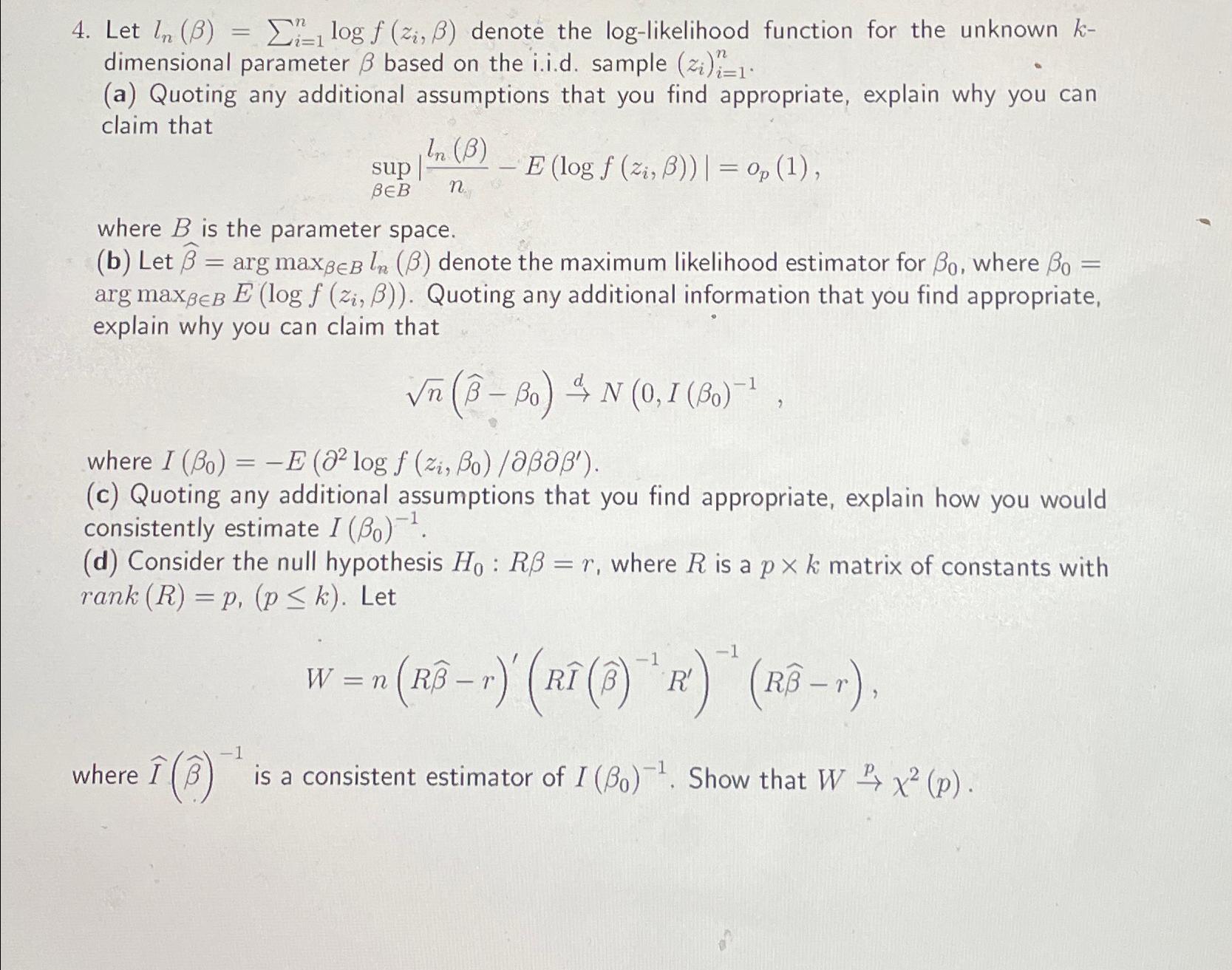 Solved Let ln(β)=∑i=1nlogf(zi,β) ﻿denote the log-likelihood | Chegg.com