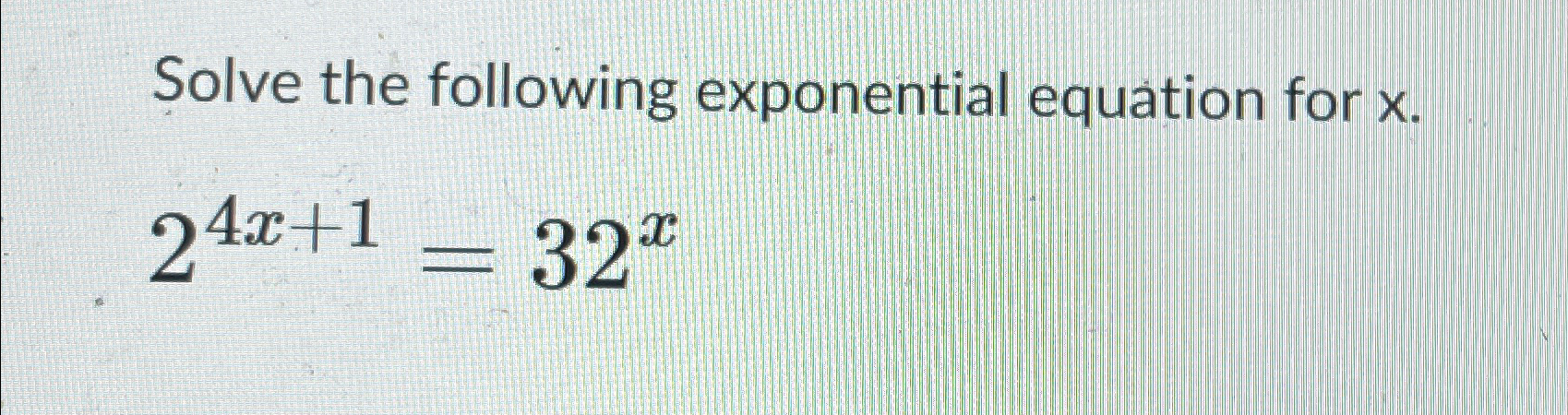 Solved Solve the following exponential equation for | Chegg.com