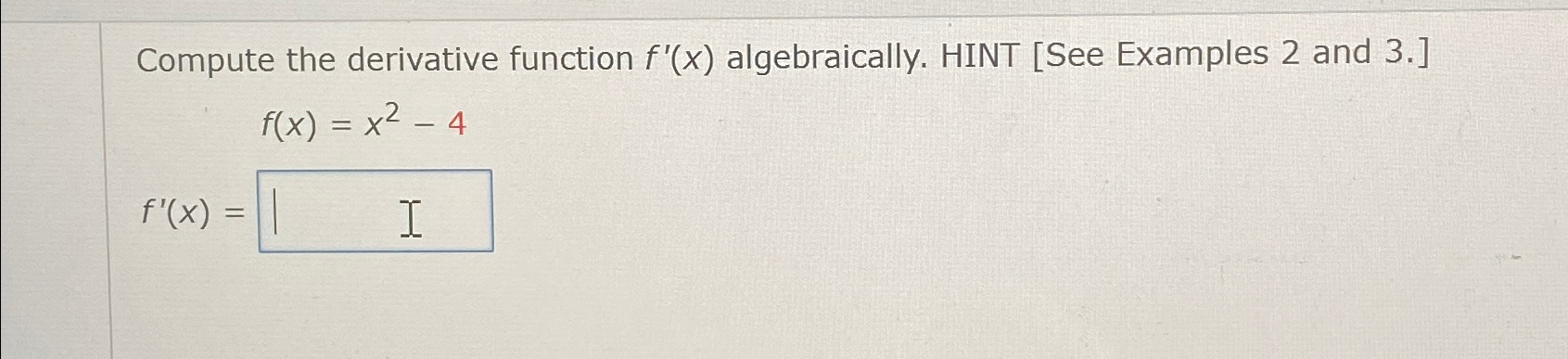 Solved Compute the derivative function f'(x) ﻿algebraically. | Chegg.com