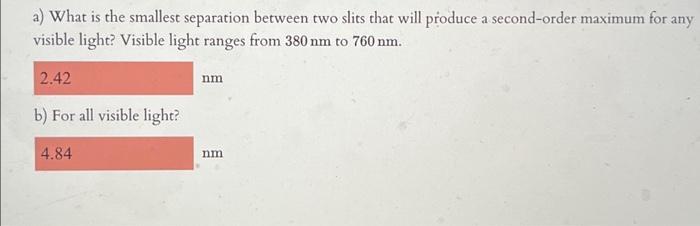Solved a) What is the smallest separation between two slits | Chegg.com
