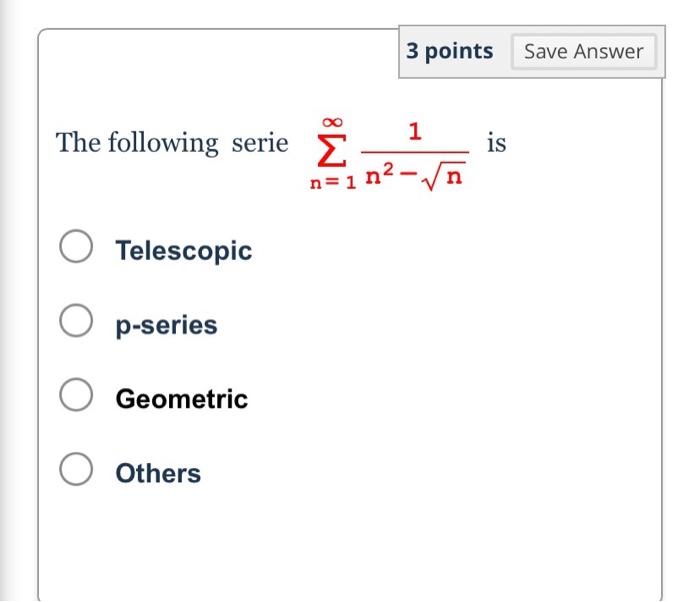 Solved The following serie ∑n=1∞n2−n1 is Telescopic p-series | Chegg.com
