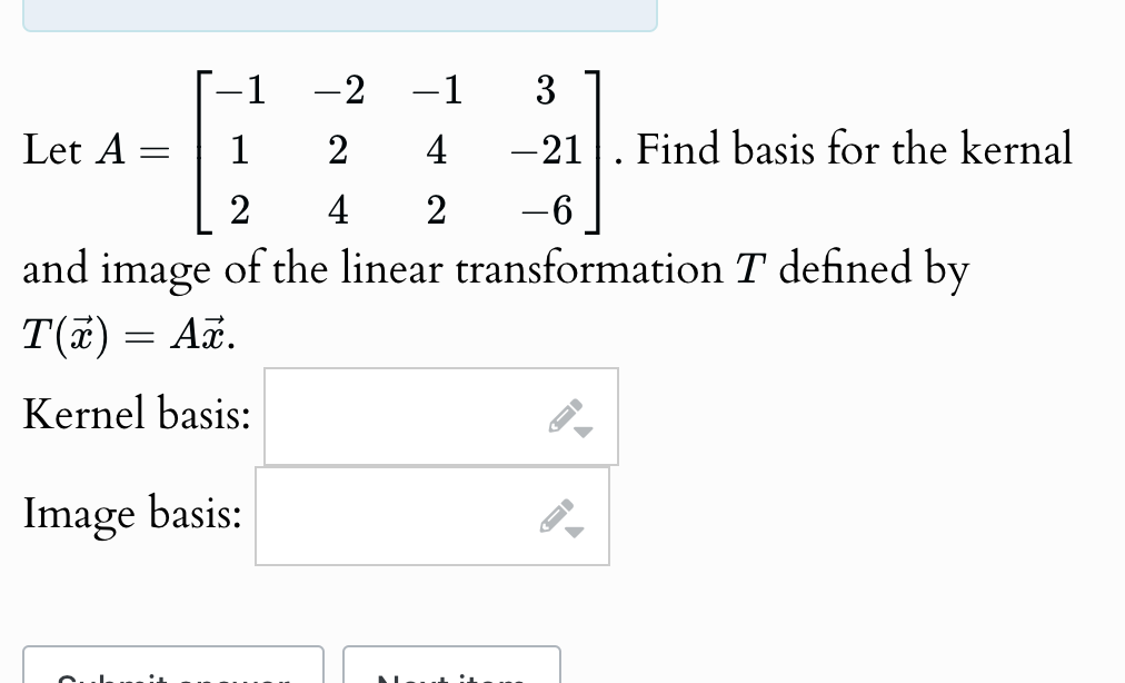 Solved Let A=[-1-2-13124-21242-6]. ﻿Find basis for the | Chegg.com