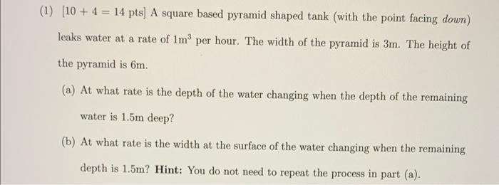 Solved (1) [10+4=14 pts] A square based pyramid shaped tank | Chegg.com