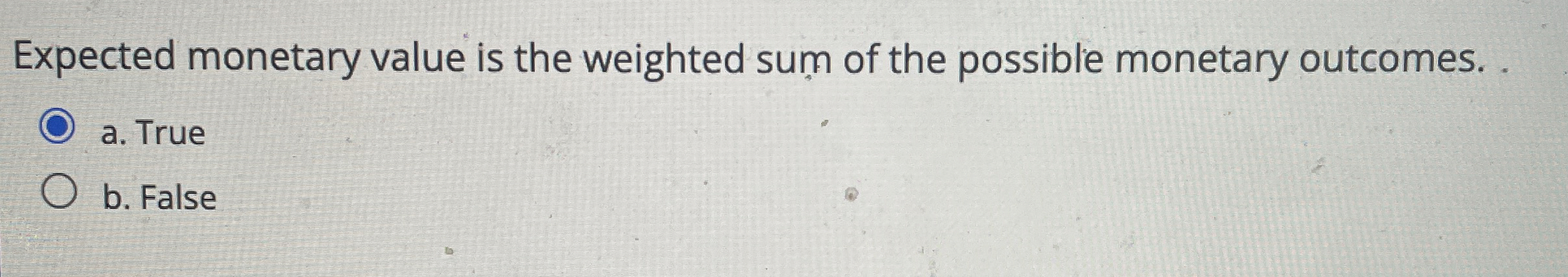 Solved Expected monetary value is the weighted sum of the | Chegg.com