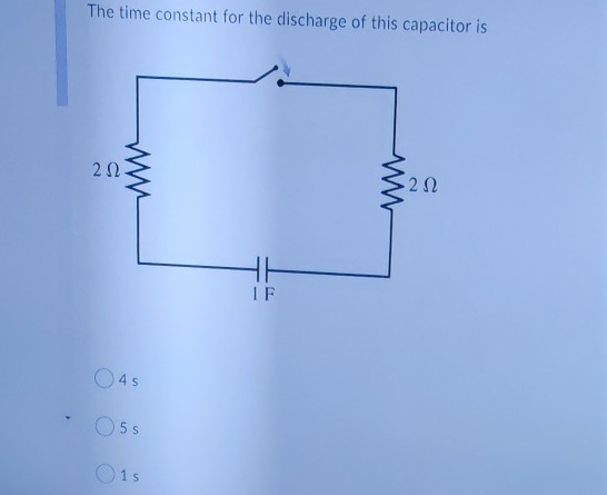 Solved The time constant for the discharge of this capacitor | Chegg.com