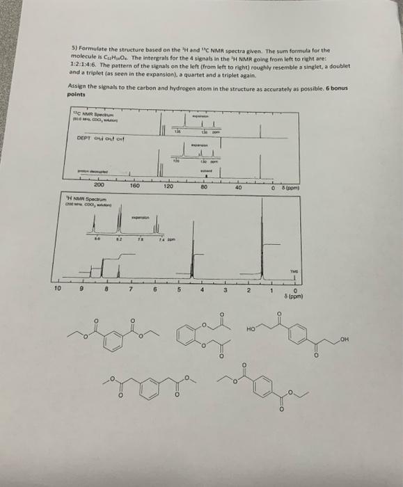 Solved 5) Formulate the structure based on the H and "C NMM | Chegg.com
