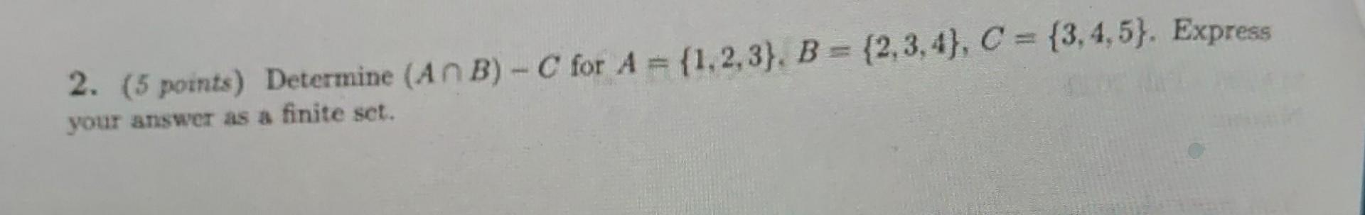 Solved 2. (5 points) Determine (A∩B)−C for | Chegg.com