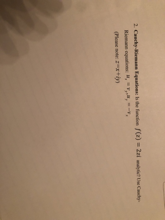 Solved 2. Cauchy-Riemann Equations: Is the function f(z) = | Chegg.com Solved 2. Cauchy-Riemann Equations: Is the function f(z) = | Chegg.com