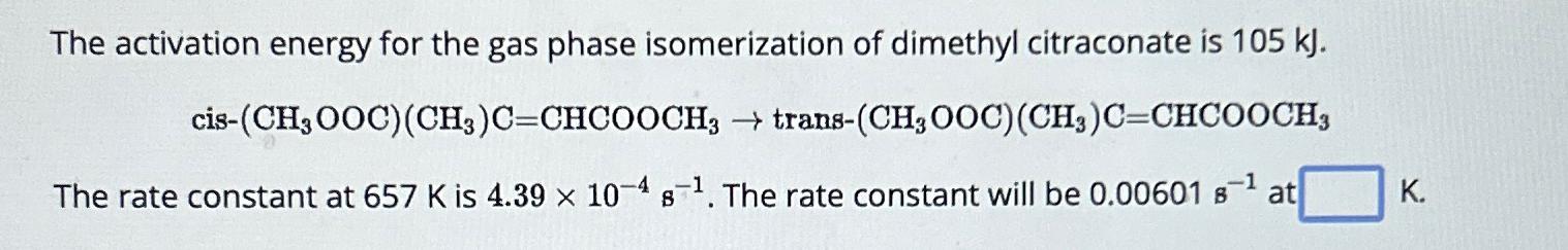 Solved The activation energy for the gas phase isomerization | Chegg.com