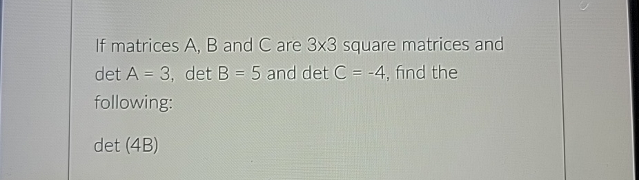Solved If matrices A,B ﻿and C ﻿are 3×3 ﻿square matrices and | Chegg.com