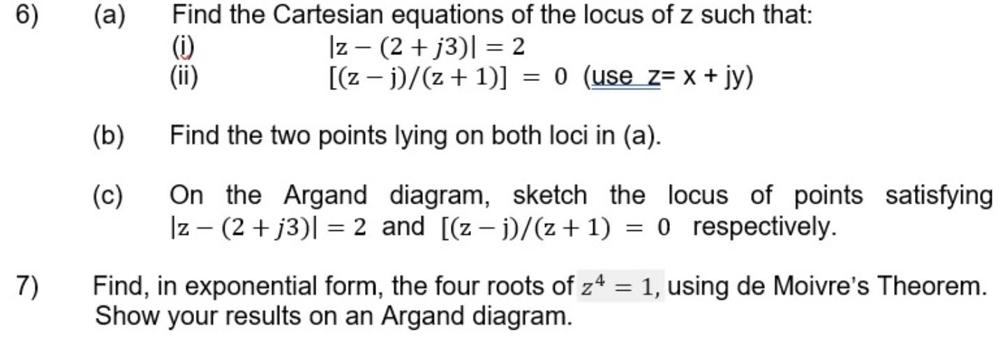 Solved 6) (a) Find the Cartesian equations of the locus of z | Chegg.com