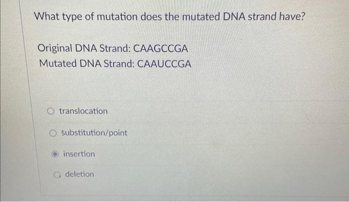 Solved What type of mutation does the mutated DNA strand | Chegg.com