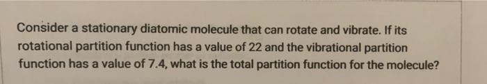 Solved Consider a stationary diatomic molecule that can | Chegg.com