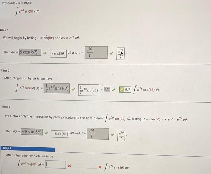Solved Evaluate the integral. ∫e7θsin(8θ)dθ We will begin by | Chegg.com