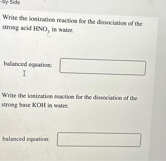 Solved Write the ionization reaction for the dissociation of | Chegg.com