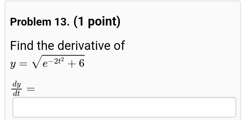 Solved Problem 13. (1 point)Find the derivative | Chegg.com Solved Problem 13. (1 point)Find the derivative | Chegg.com