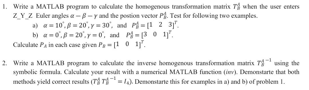 Solved 1. Write a MATLAB program to calculate the homogenous | Chegg.com