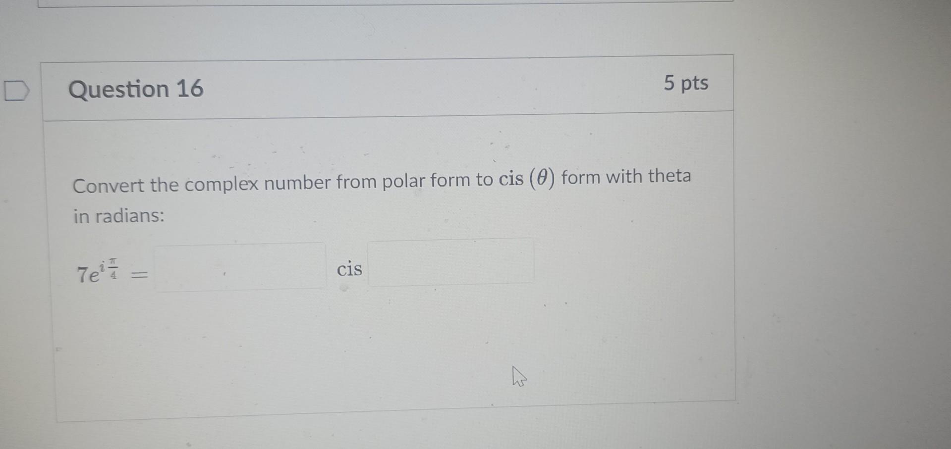 Solved Question 16 Convert the complex number from polar | Chegg.com