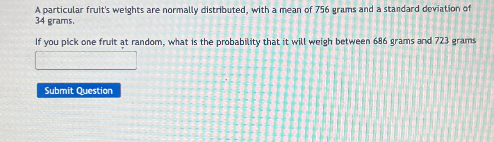 Solved A particular fruit's weights are normally | Chegg.com