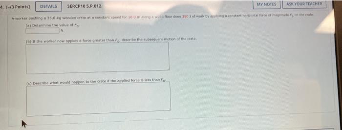 Solved 4. 1-/3 Points DETAILS SERCP10 S.P.012 MY NOTES ASK | Chegg.com Solved 4. 1-/3 Points DETAILS SERCP10 S.P.012 MY NOTES ASK | Chegg.com