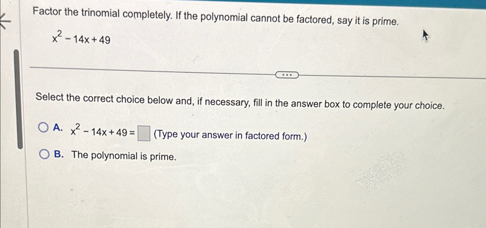 Solved Factor the trinomial completely. If the polynomial | Chegg.com