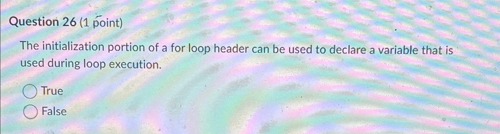 Solved Question 26 (1 ṕoint)The initialization portion of a | Chegg.com
