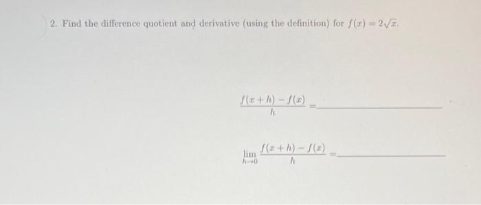 Solved 2. Find the difference quotient and derivative (using | Chegg.com