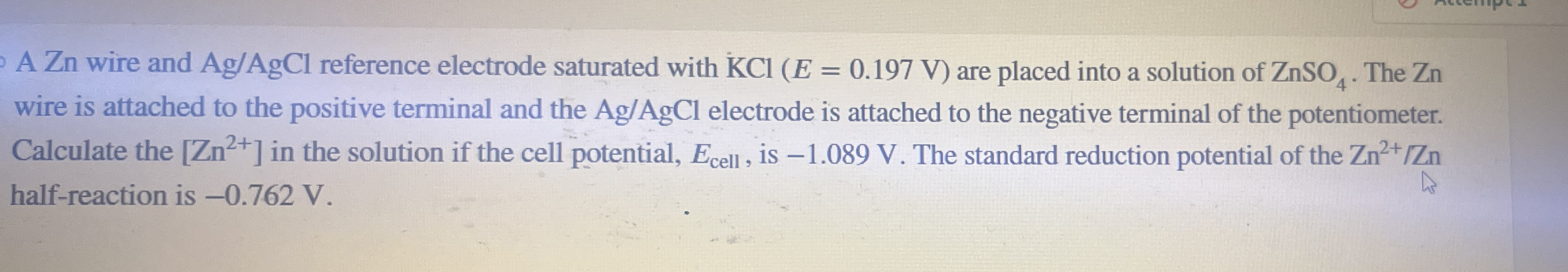 Solved A Zn wire and AgAgCl ﻿reference electrode saturated | Chegg.com