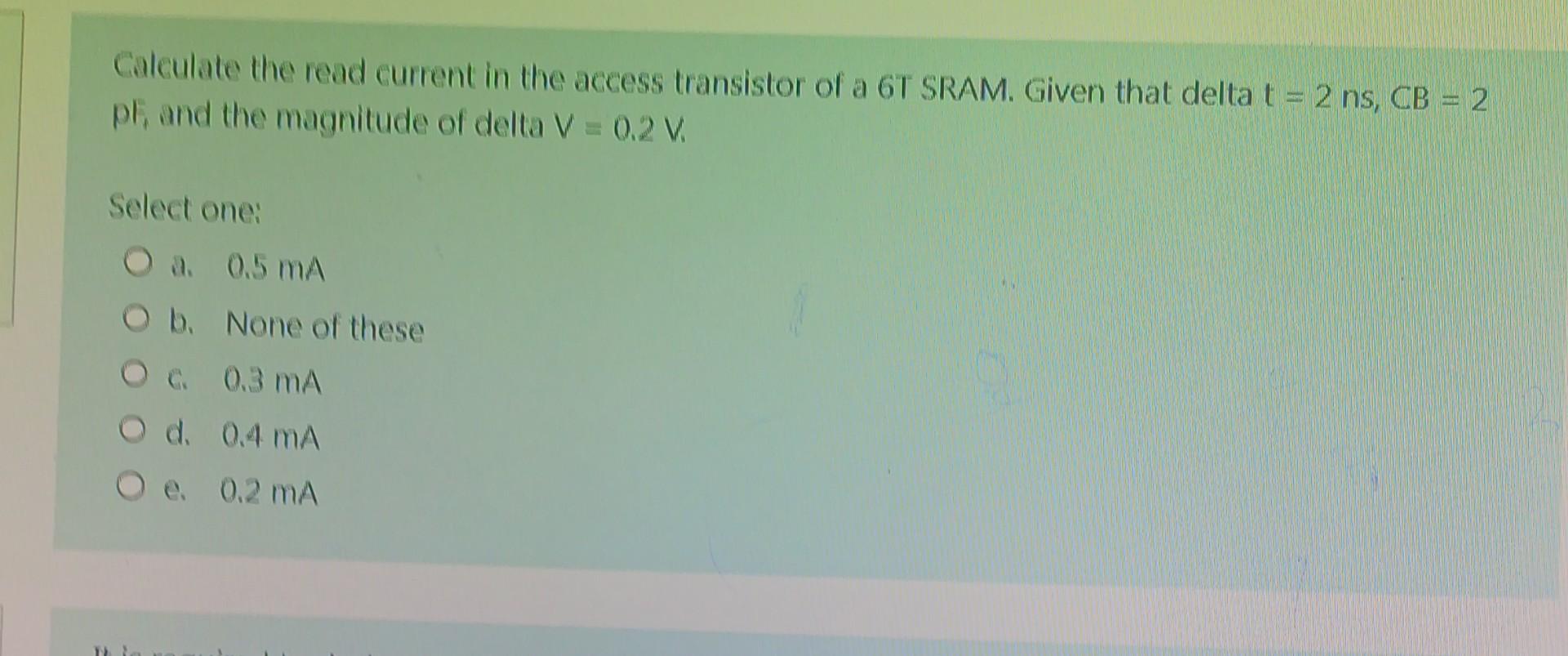 Solved Calculate the read current in the access transistor | Chegg.com