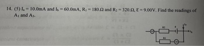 Solved 14. (5) Ia=10.0 mA and Ib=60.0 mA,R1=180.Ω and | Chegg.com