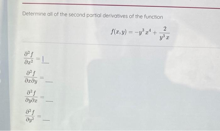 Solved Determine all of the second partial derivatives of | Chegg.com