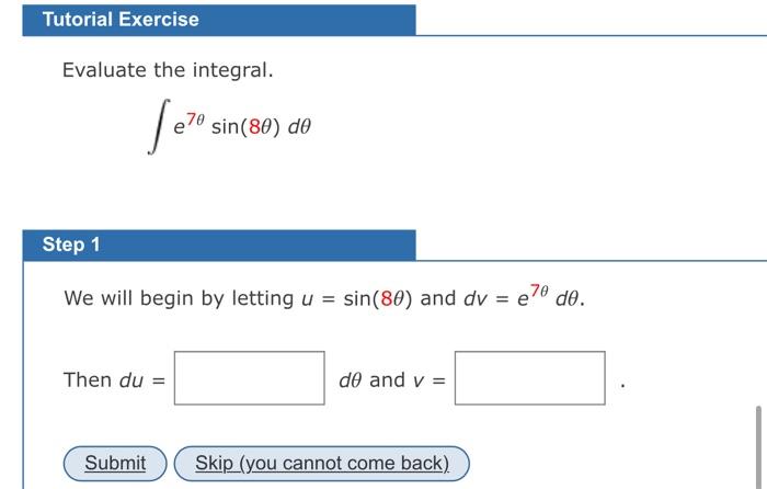 Solved Tutorial Exercise Evaluate the integral. Je e sin(80) | Chegg.com
