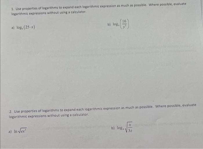 Solved 1. Use properties of logarithms to expand each | Chegg.com