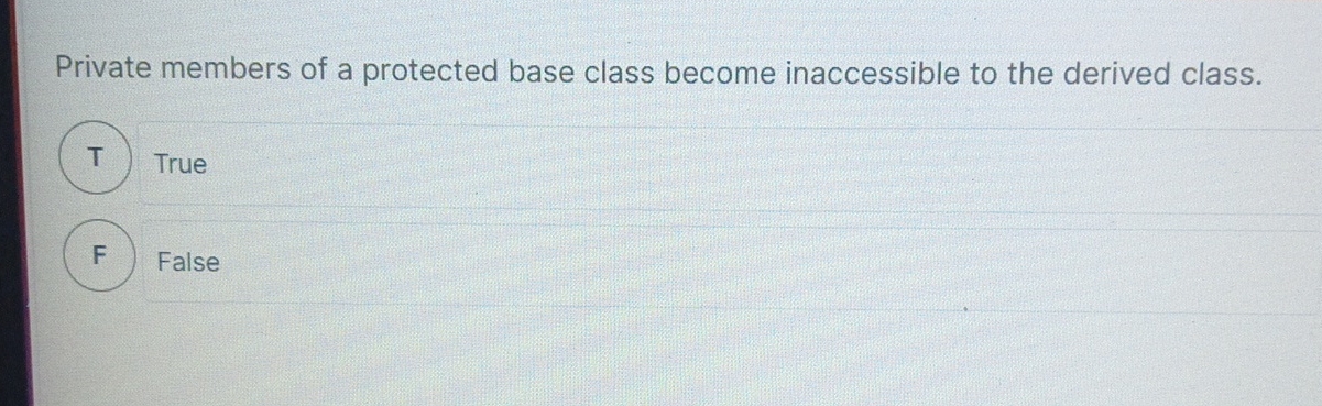 Solved Private members of a protected base class become | Chegg.com