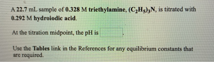 Solved A 22.7 mL sample of 0.328 M triethylamine, (C2H5)3N, | Chegg.com