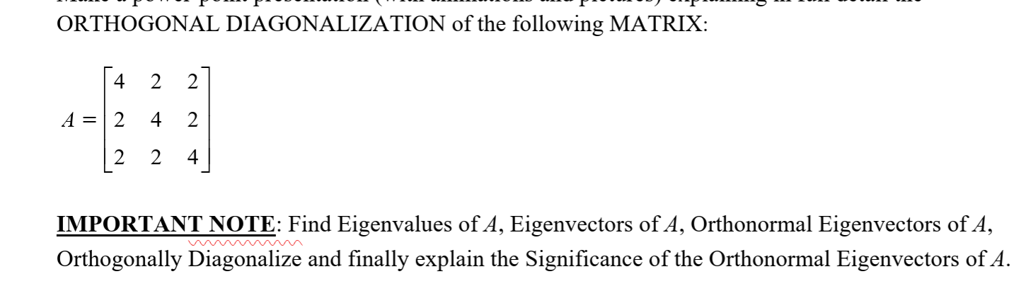 Solved ORTHOGONAL DIAGONALIZATION of the following MATRIX: 4 | Chegg.com