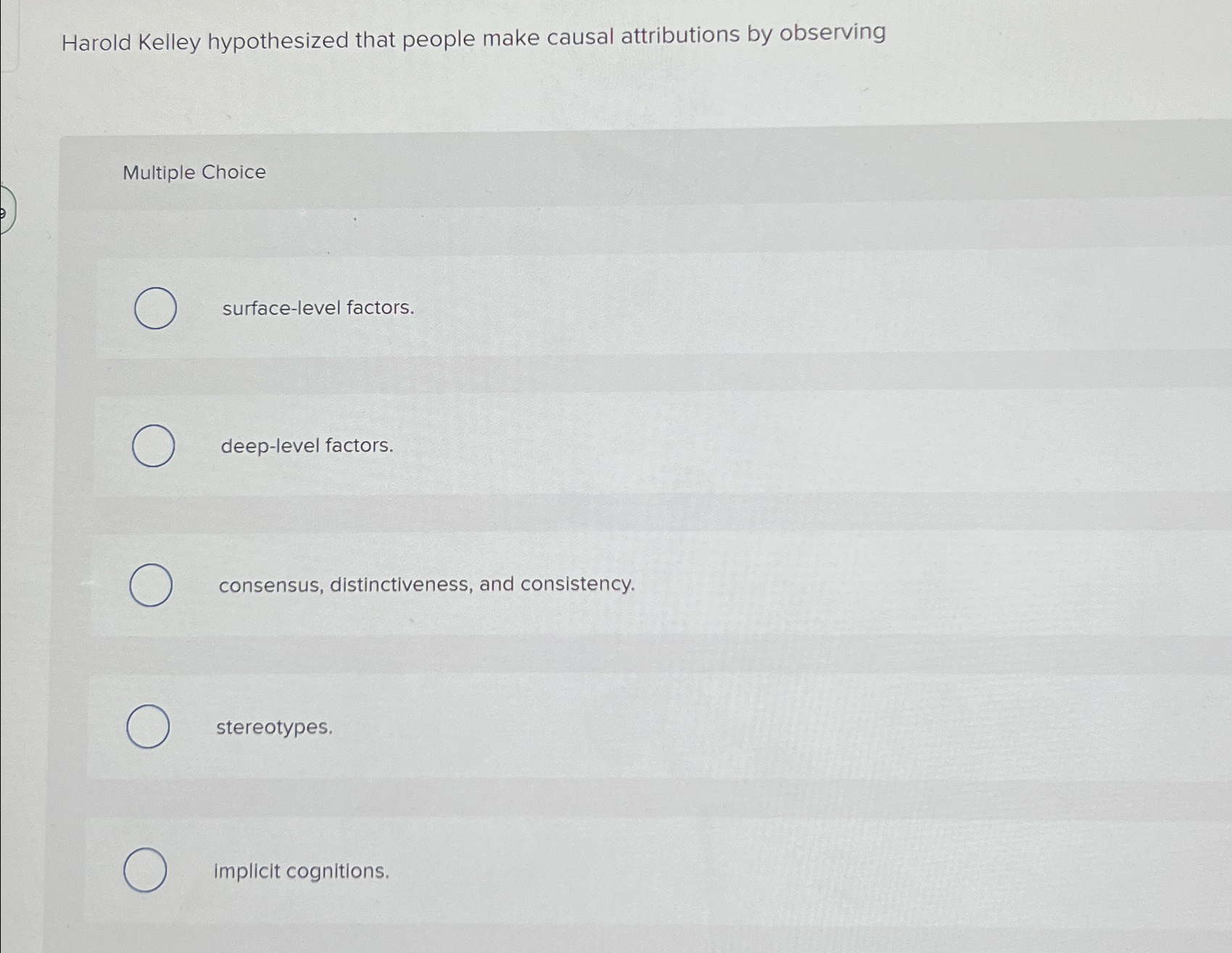Solved Harold Kelley hypothesized that people make causal | Chegg.com